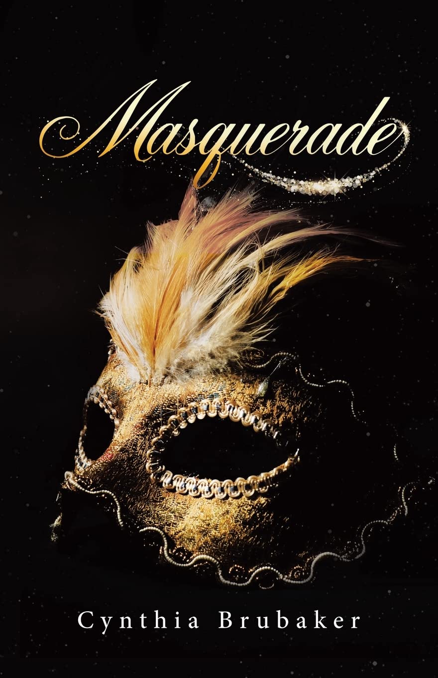 Masquerade by Cynthia Brubaker | Goodreads