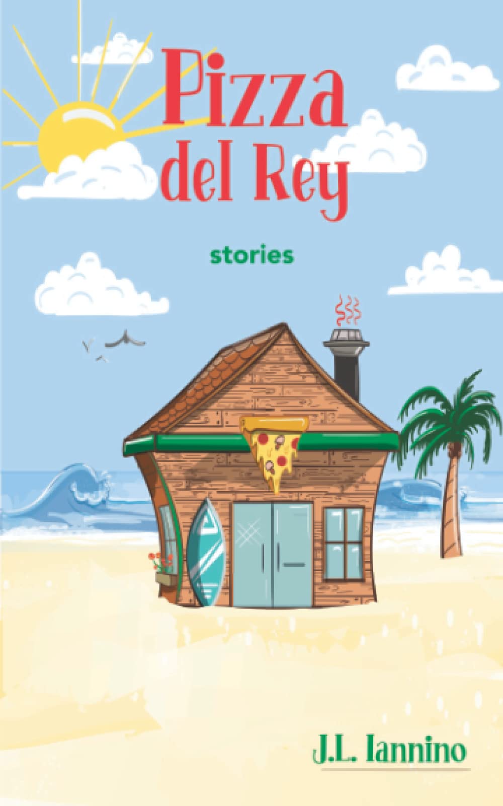Pizza del Rey by Joey Iannino | Goodreads