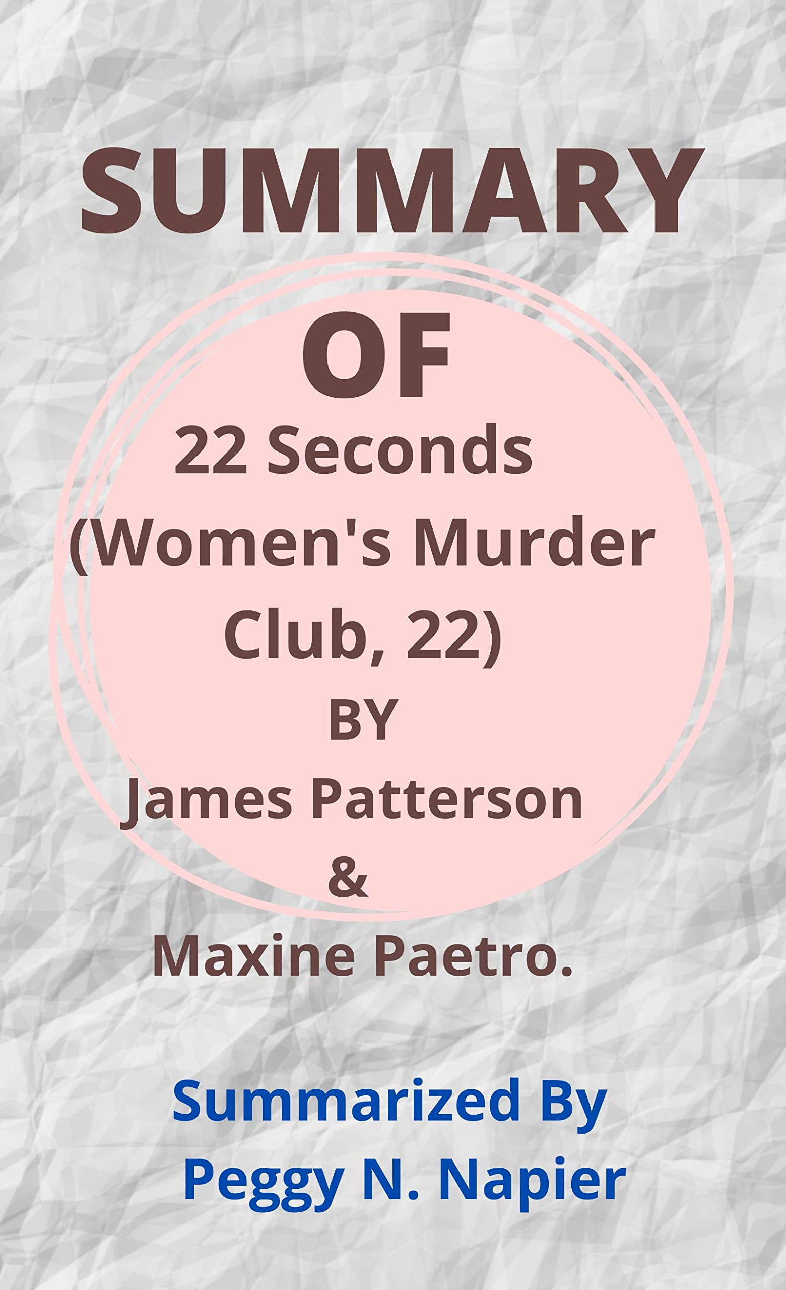 SUMMARY OF 22 Seconds : Women's Murder Club, 22 BY James Patterson ...
