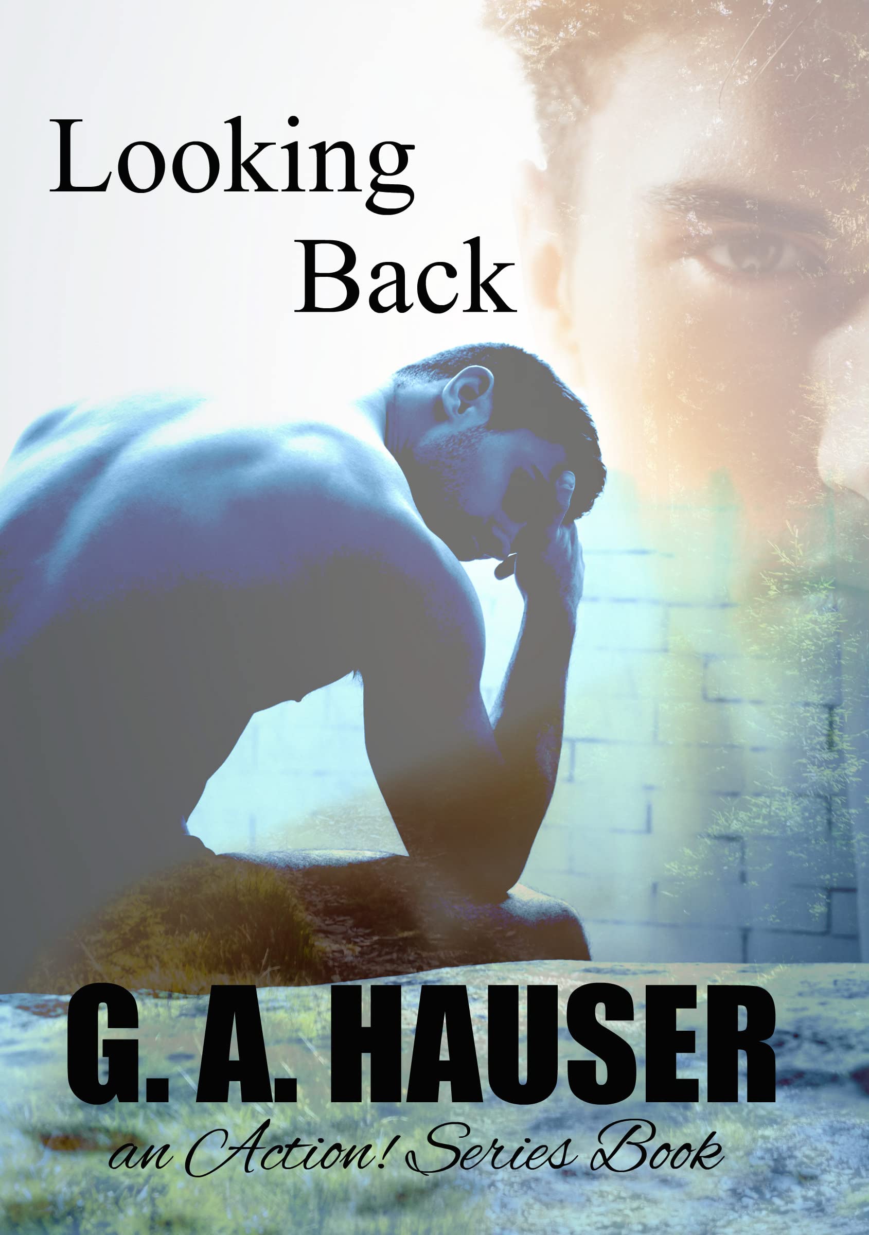 Looking Back: an Action! Series Book by G.A. Hauser | Goodreads