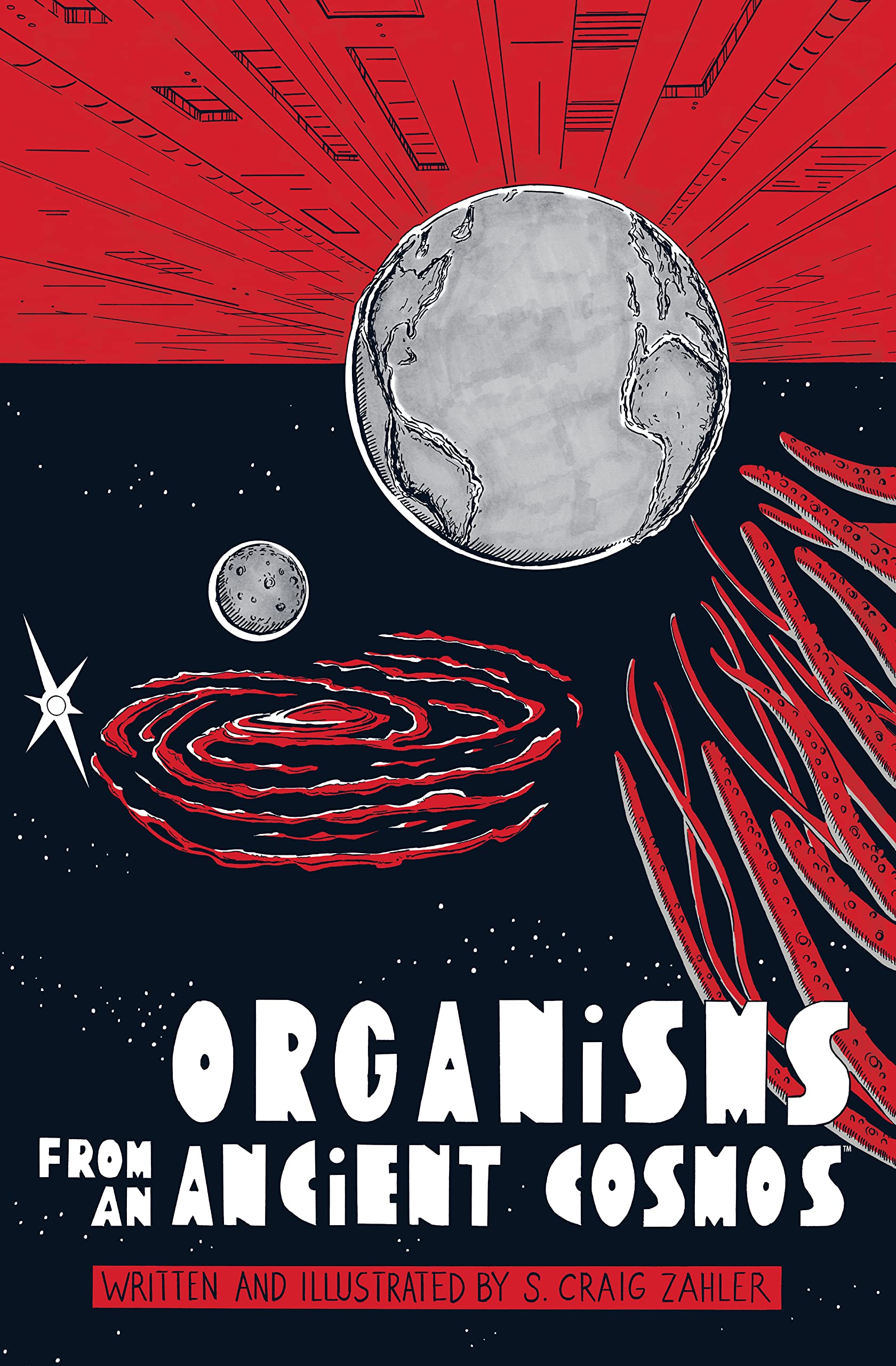 Organisms from an Ancient Cosmos by S. Craig Zahler | Goodreads
