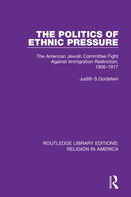 The Politics of Ethnic Pressure: The American Jewish Committee Fight ...