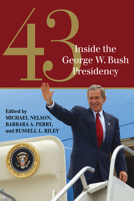 43: Inside the George W. Bush Presidency by Barbara A. Perry | Goodreads