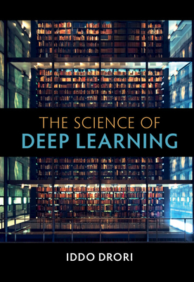 The Science of Deep Learning by Iddo Drori | Goodreads