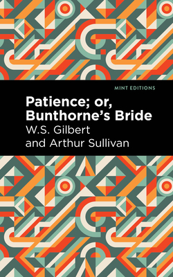 Patience; Or, Bunthorne's Bride by Arthur Sullivan | Goodreads