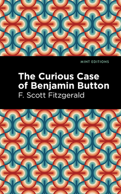 The Curious Case of Benjamin Button (Mint Editions by F. Scott ...
