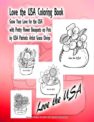 Love the USA Coloring Book Grow Your Love for the USA with Pretty ...