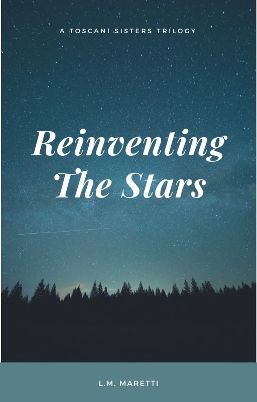 Reinventing the Stars (Toscani Sisters) by L.M. Maretti | Goodreads