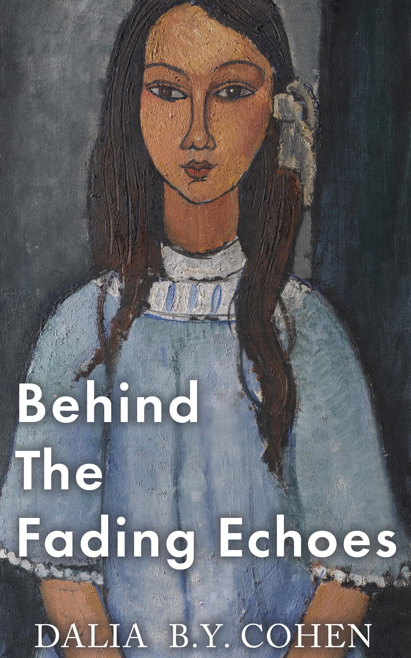 Behind the Fading Echoes by Dalia B.Y. Cohen | Goodreads