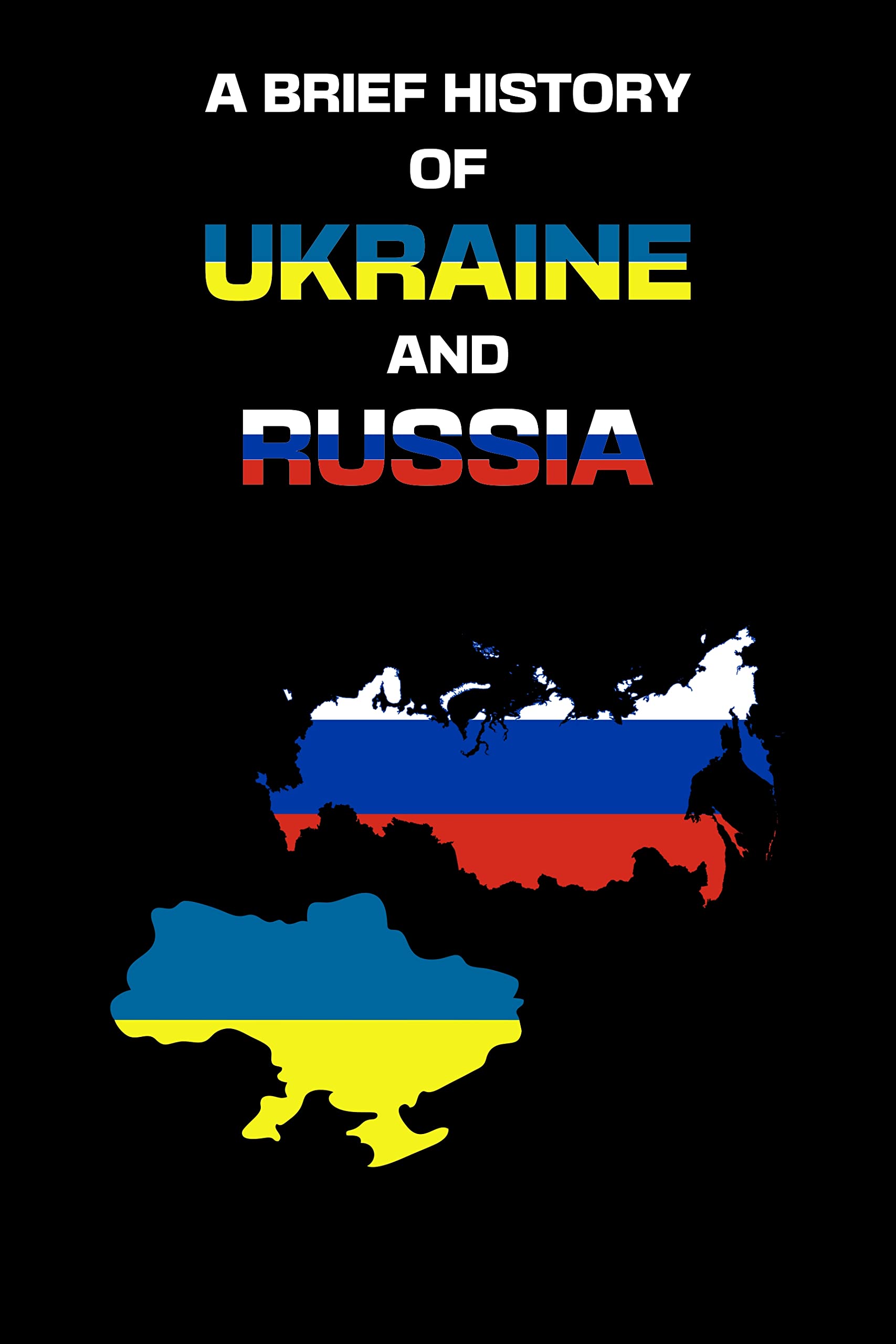 A Brief History of Ukraine and Russia: The Origin of Ukraine and Russia ...