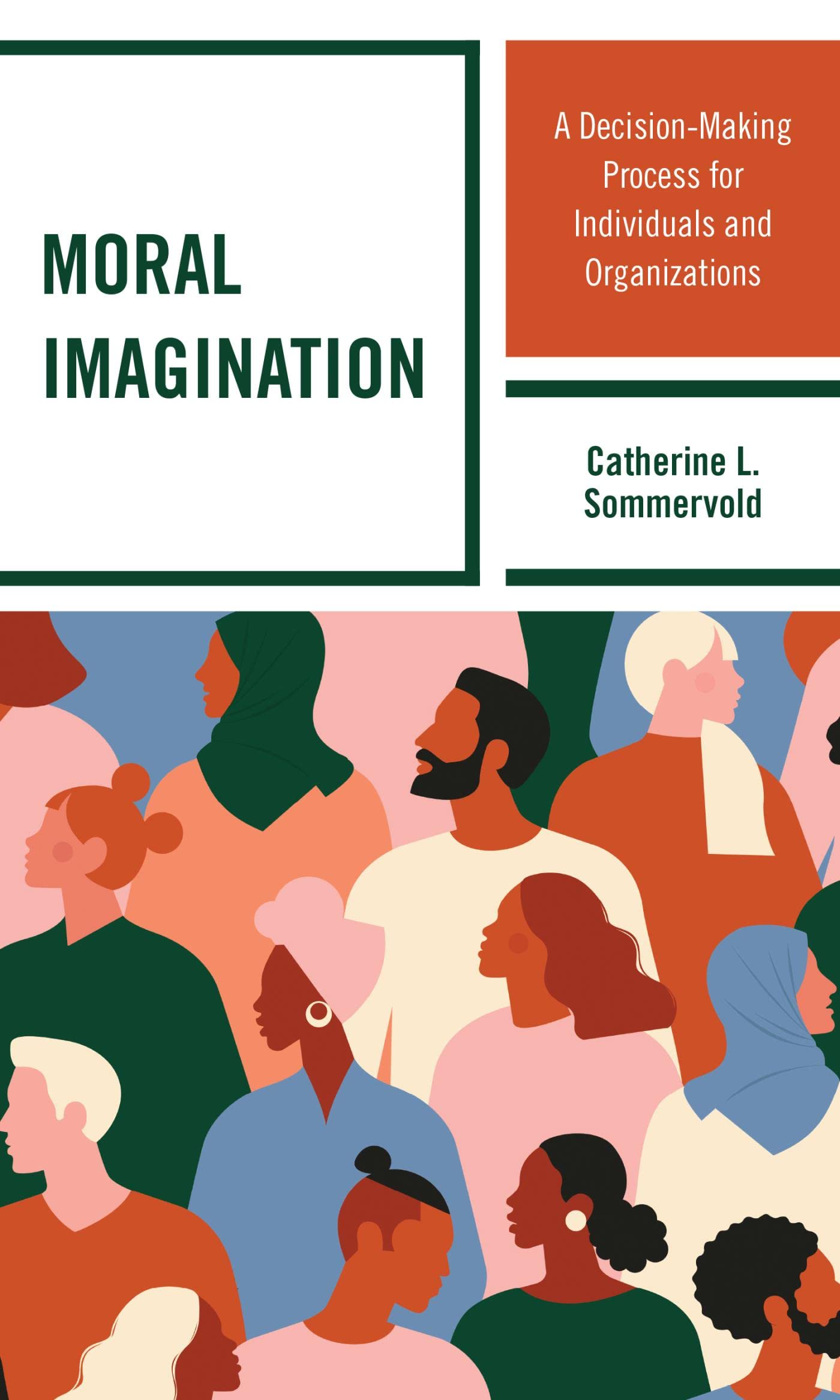 Moral Imagination: A Decision-Making Process for Individuals and ...