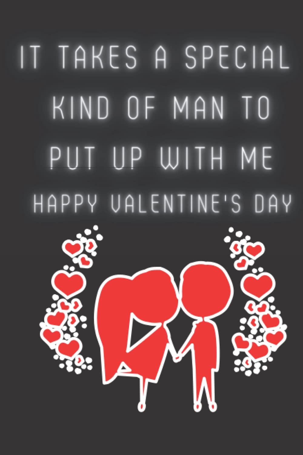 Valentines day gifts for him: It takes a special kind of man to put up ...