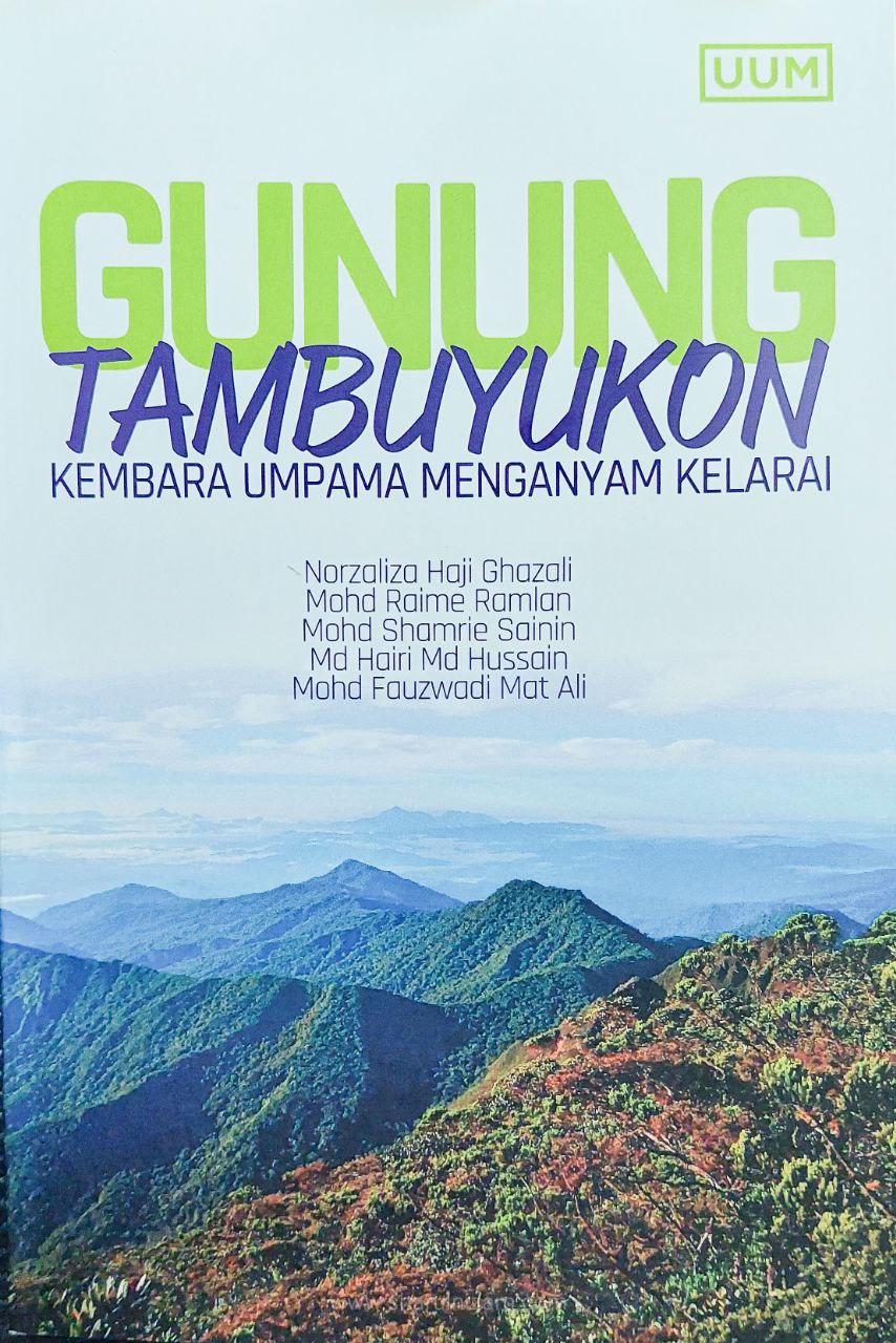 Gunung Tambuyukon: Kembara Umpama Menganyam Kelarai by Norzaliza Haji ...