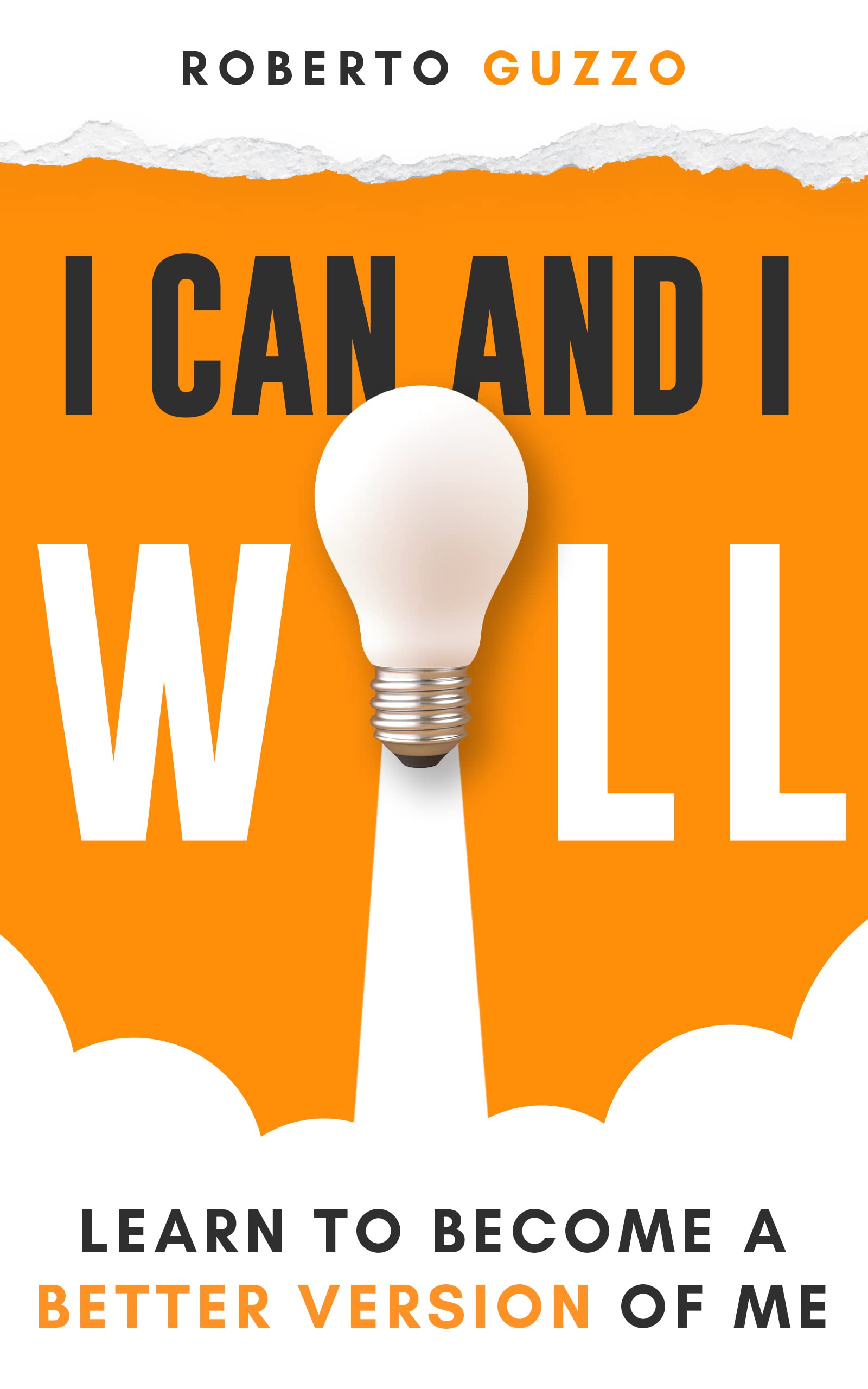 I Can and I Will: Learn to Become a Better Version of Me by Roberto ...