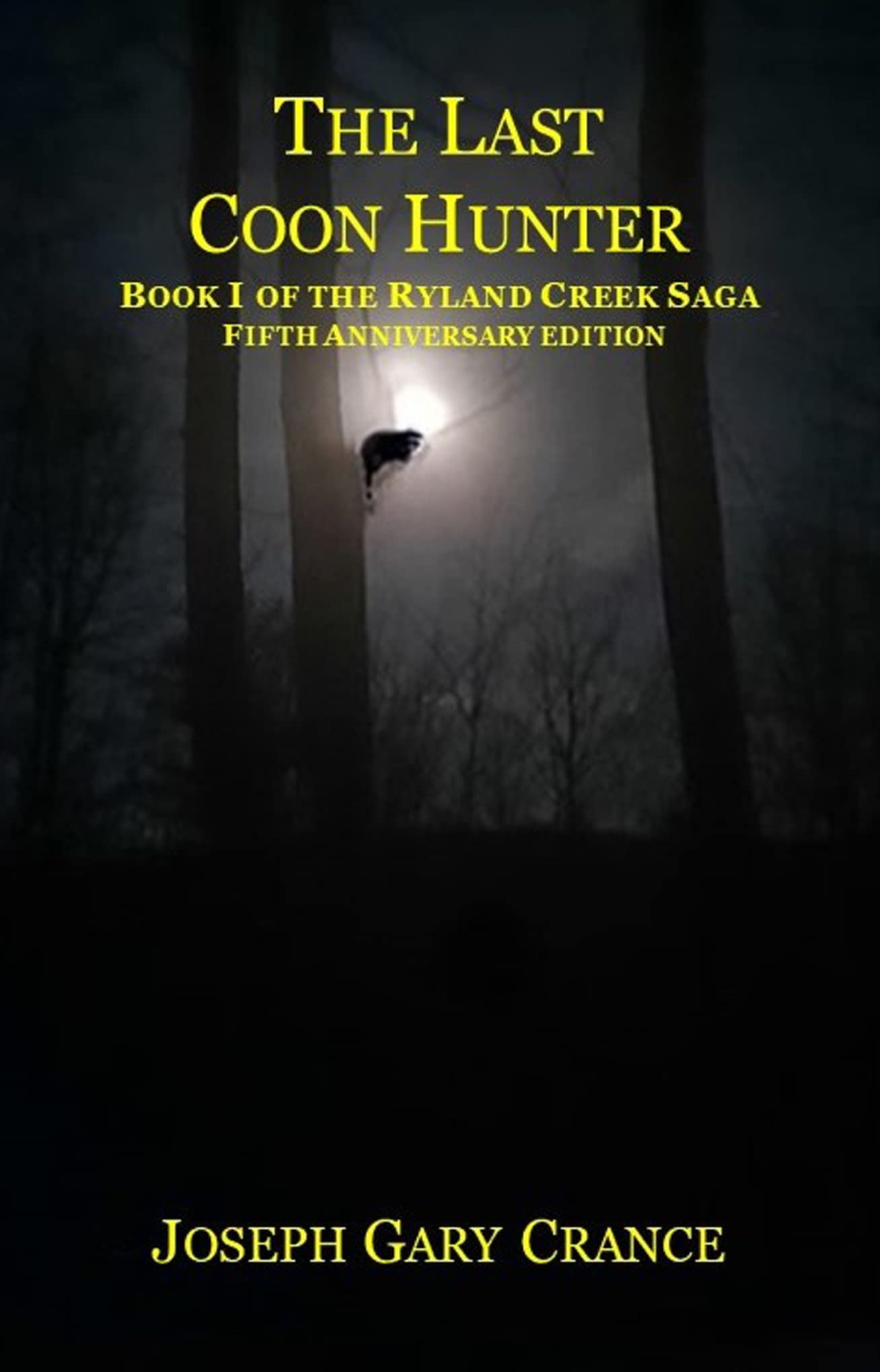 The Last Coon Hunter: Book I of the Ryland Creek Saga, 5th Anniversary ...