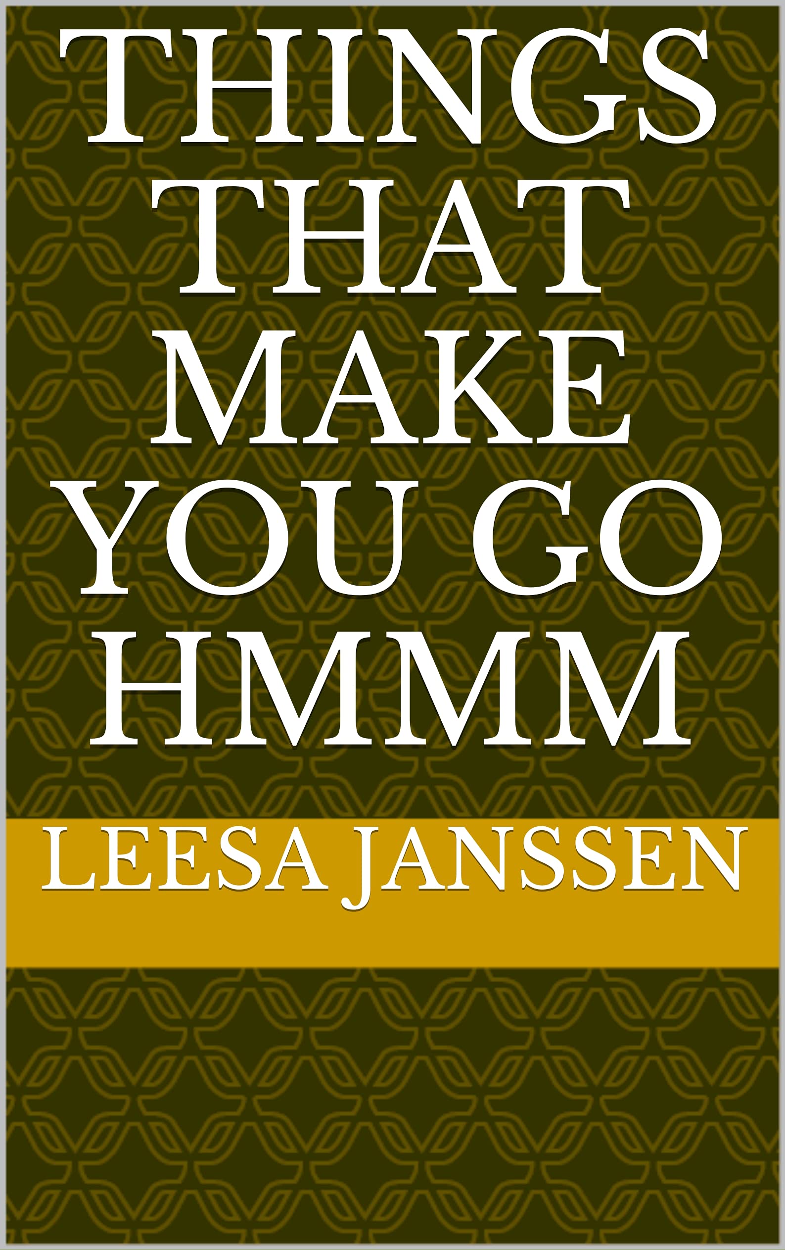 Things that make you go hmmm by Leesa Janssen | Goodreads