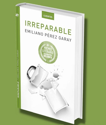 Irreparable by Emiliano Pérez Garay | Goodreads