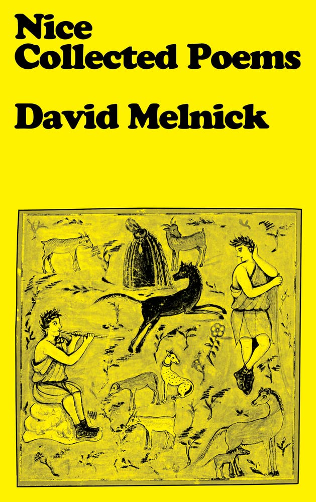 Nice: Collected Poems by David Melnick | Goodreads
