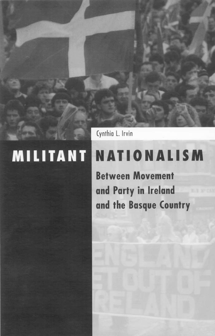 Militant Nationalism: Between Movement and Party in Ireland and the ...