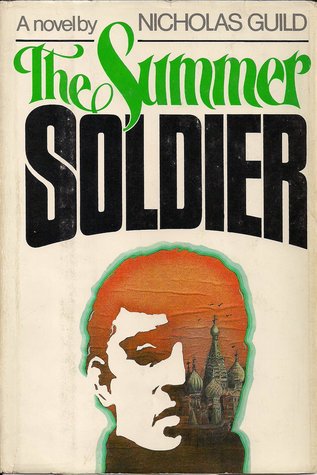 The summer soldier by Nicholas Guild | Goodreads