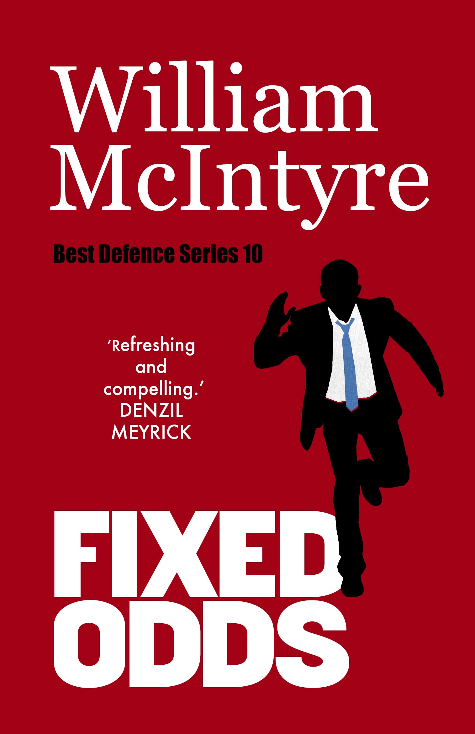 Fixed Odds (Best Defence Series Book 10) by William McIntyre | Goodreads