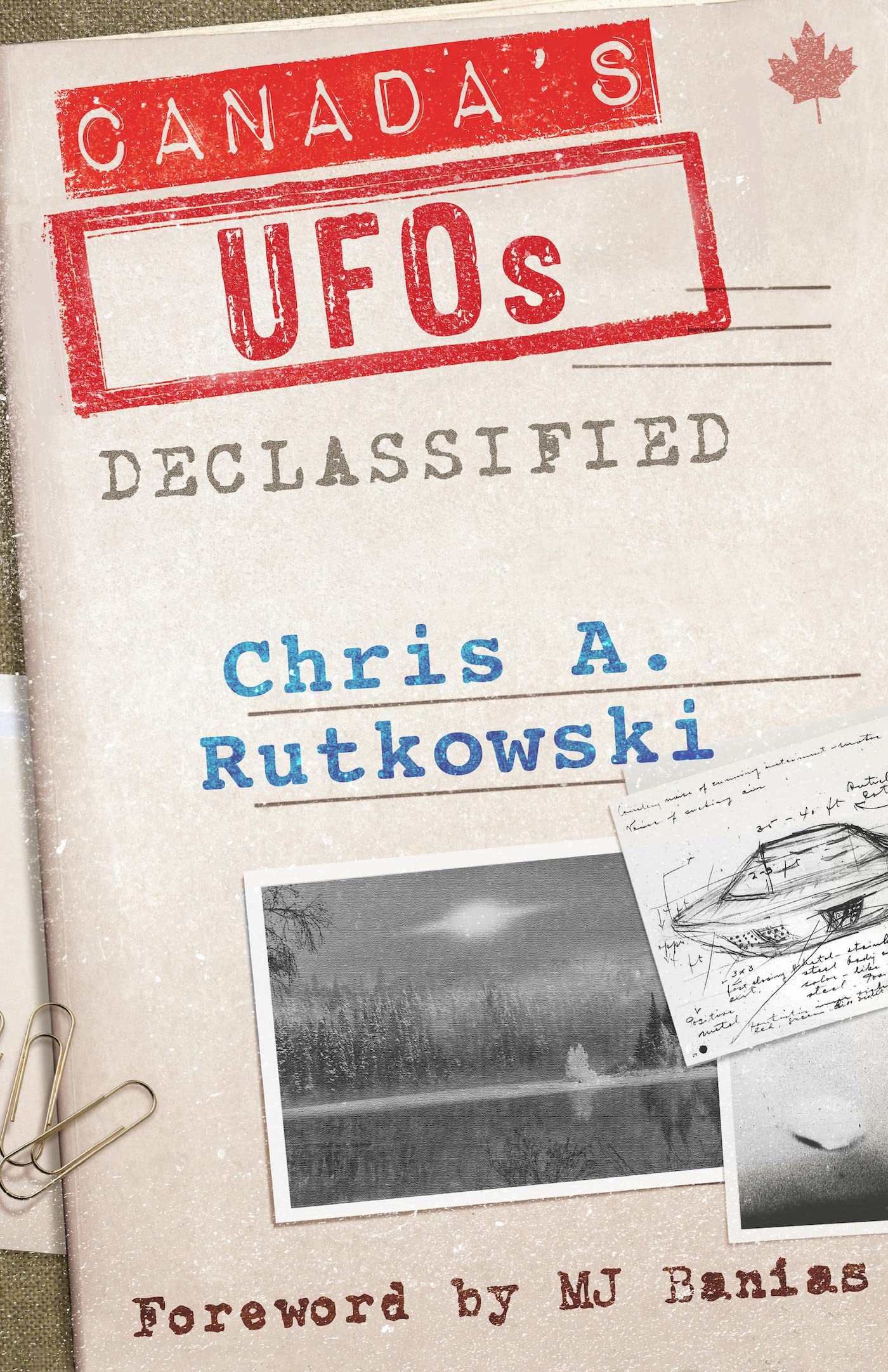 Canada's UFOs: Declassified by Chris A. Rutkowski | Goodreads