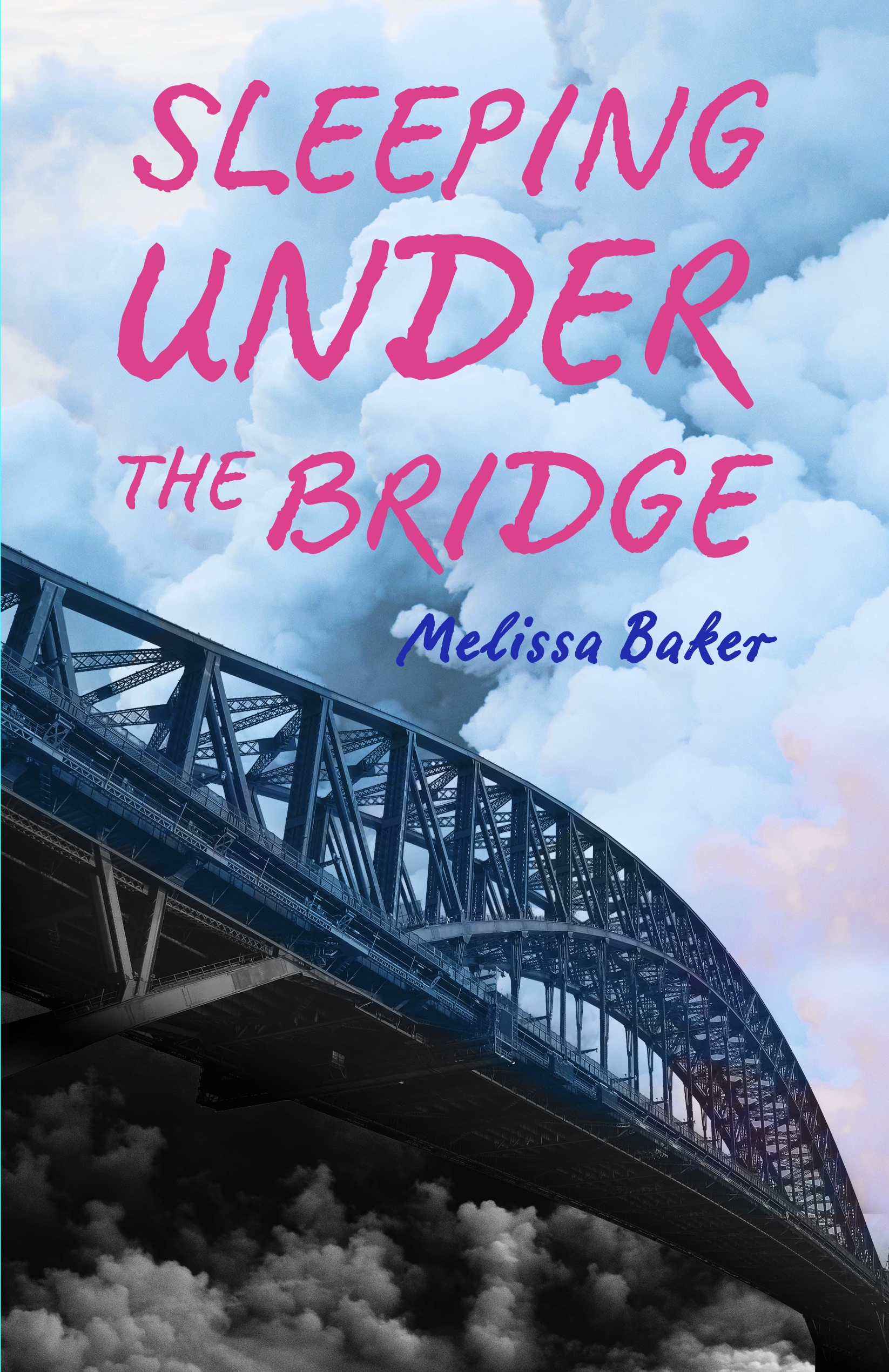 Sleeping Under the Bridge by Melissa Baker | Goodreads