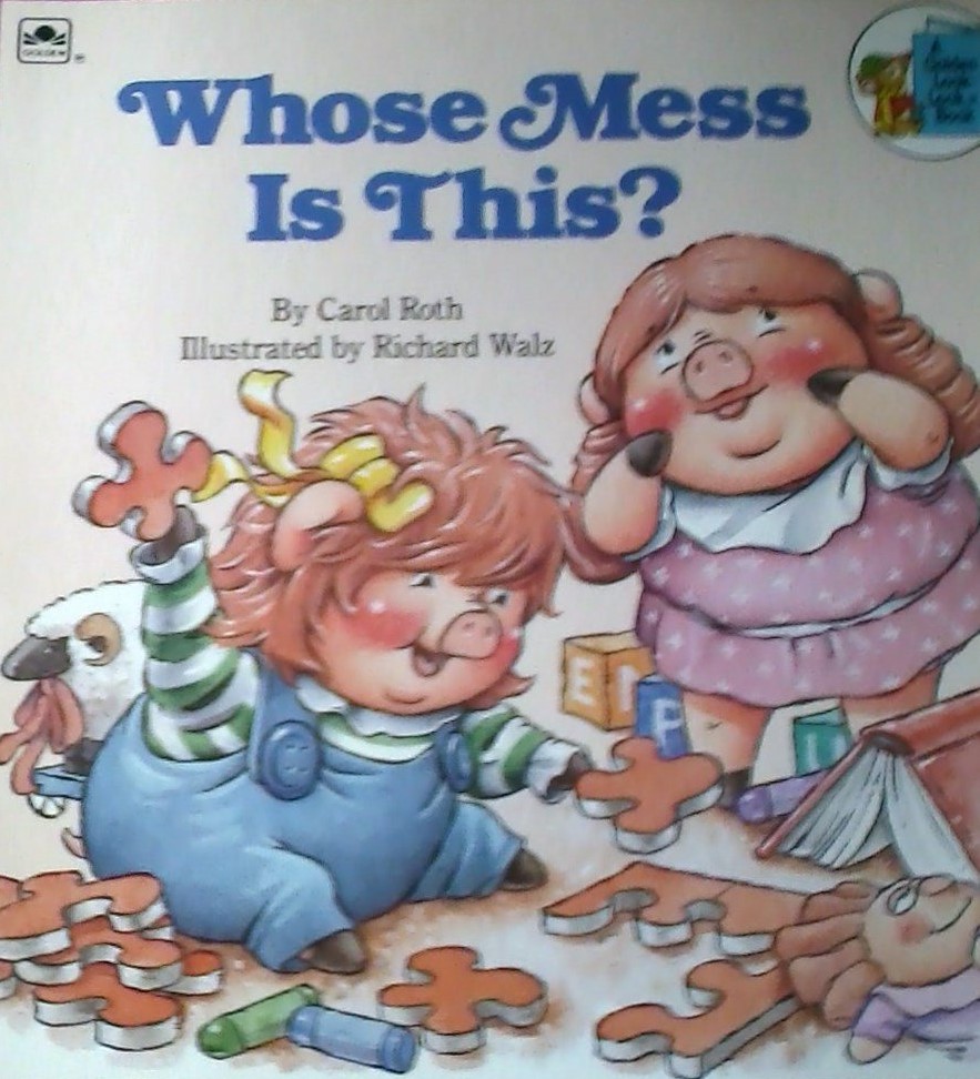 Whose Mess Is This? (Golden Look Look Book) by Carol Roth | Goodreads