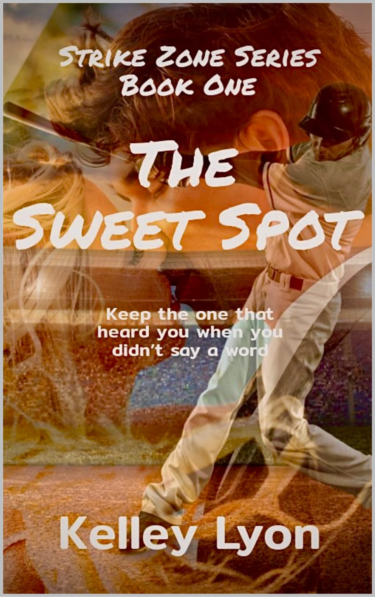 The Sweet Spot: Strike Zone Series Book One by Kelley Lyon | Goodreads