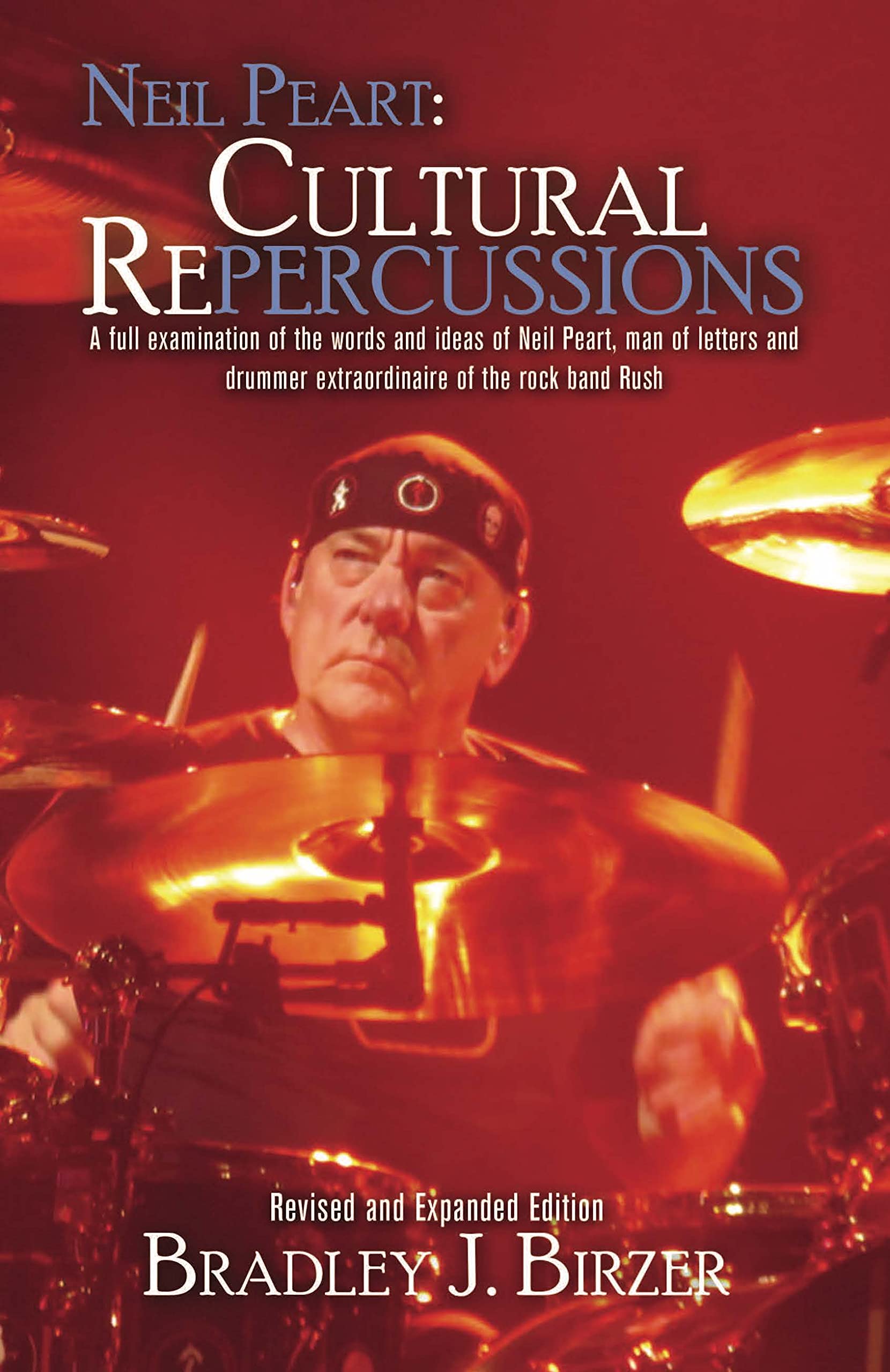 Neil Peart: Cultural Repercussions: A full examination of the words and ...