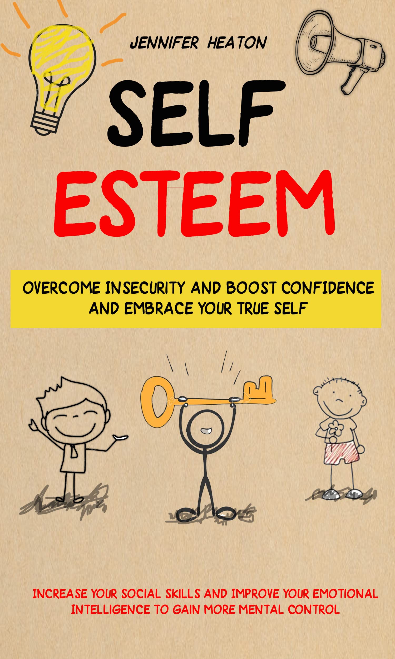Self Esteem: Overcome Insecurity and Boost Confidence and Embrace Your True Self by Jennifer ...