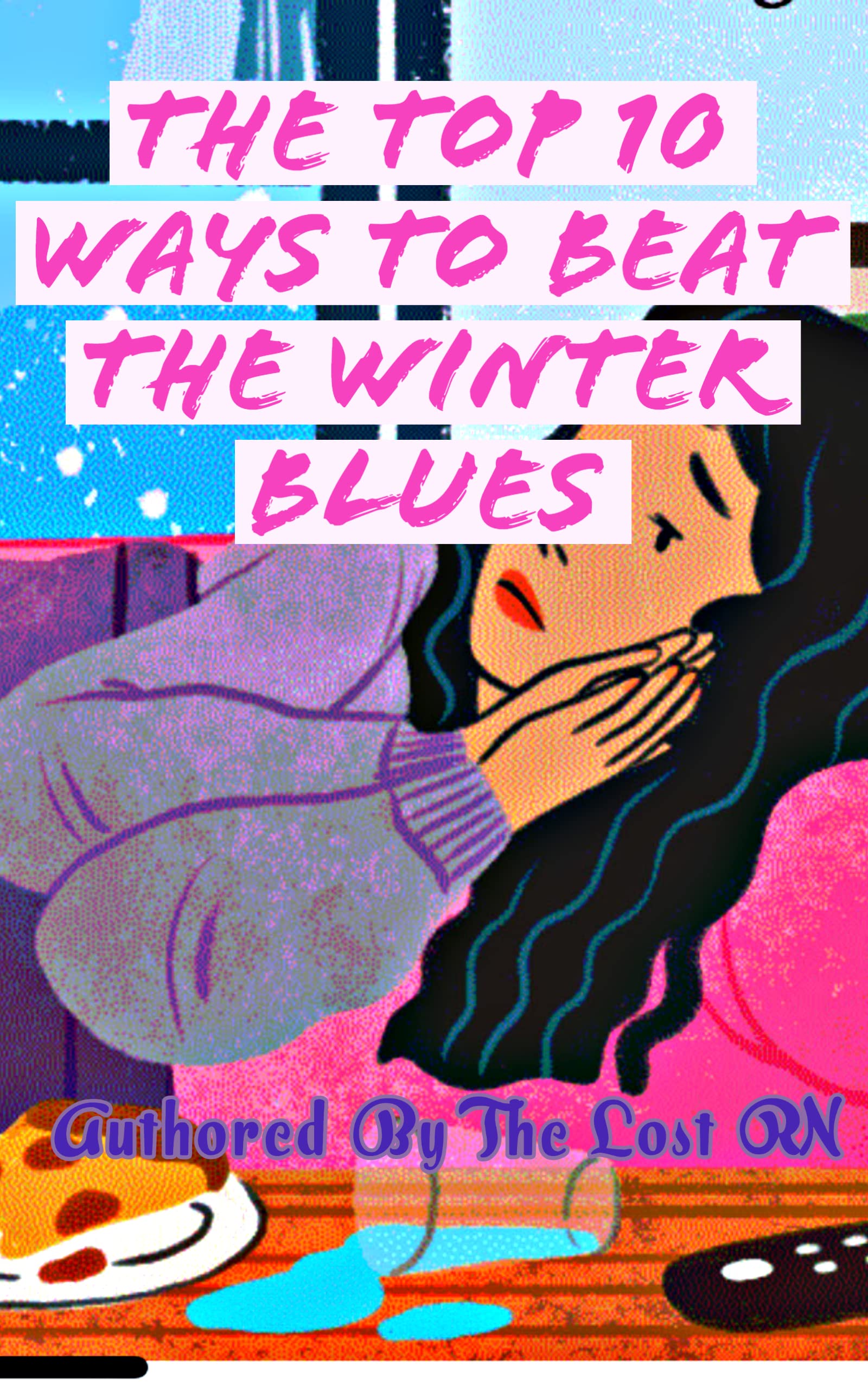 The Top 10 Ways to Beat the Winter Blues: Seasonal Affective Disorder ...