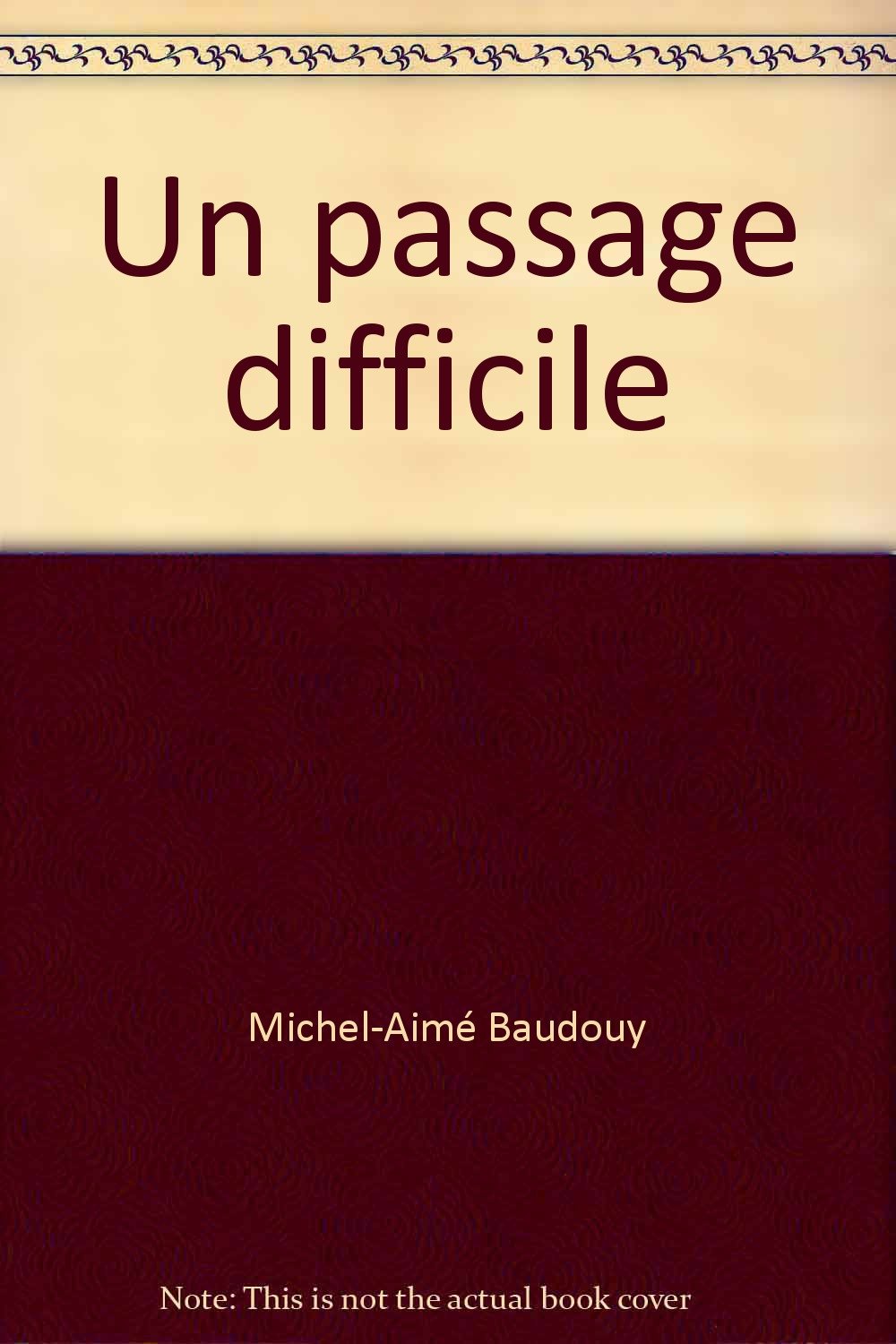 Un passage difficile by Michel-Aymé Baudouy | Goodreads