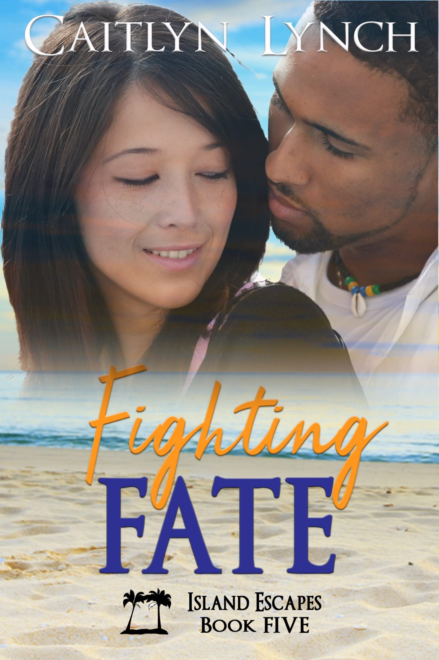 Fighting Fate (Island Escapes Book 5) by Caitlyn Lynch | Goodreads