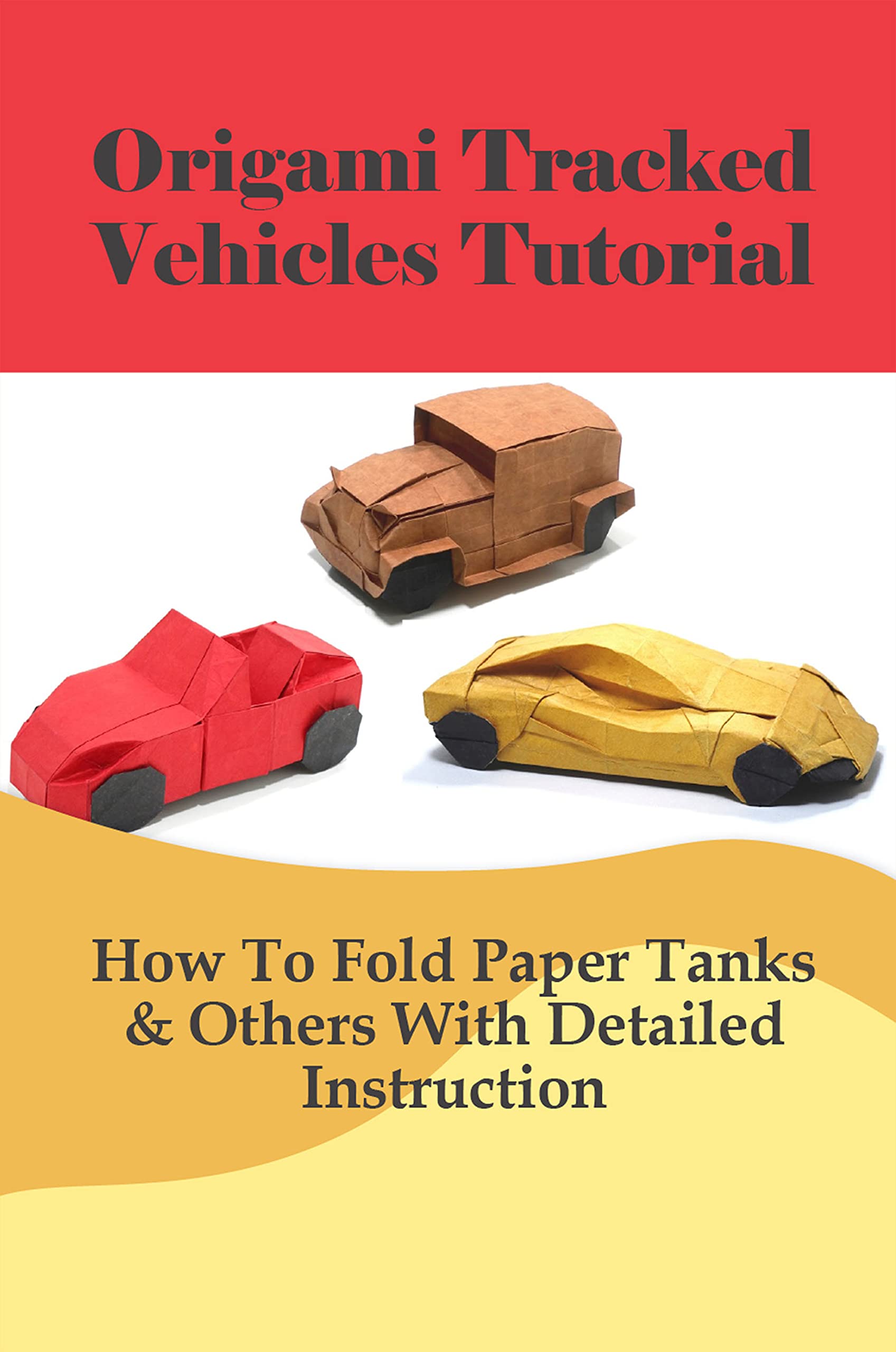 Origami Tracked Vehicles Tutorial: How To Fold Paper Tanks & Others ...