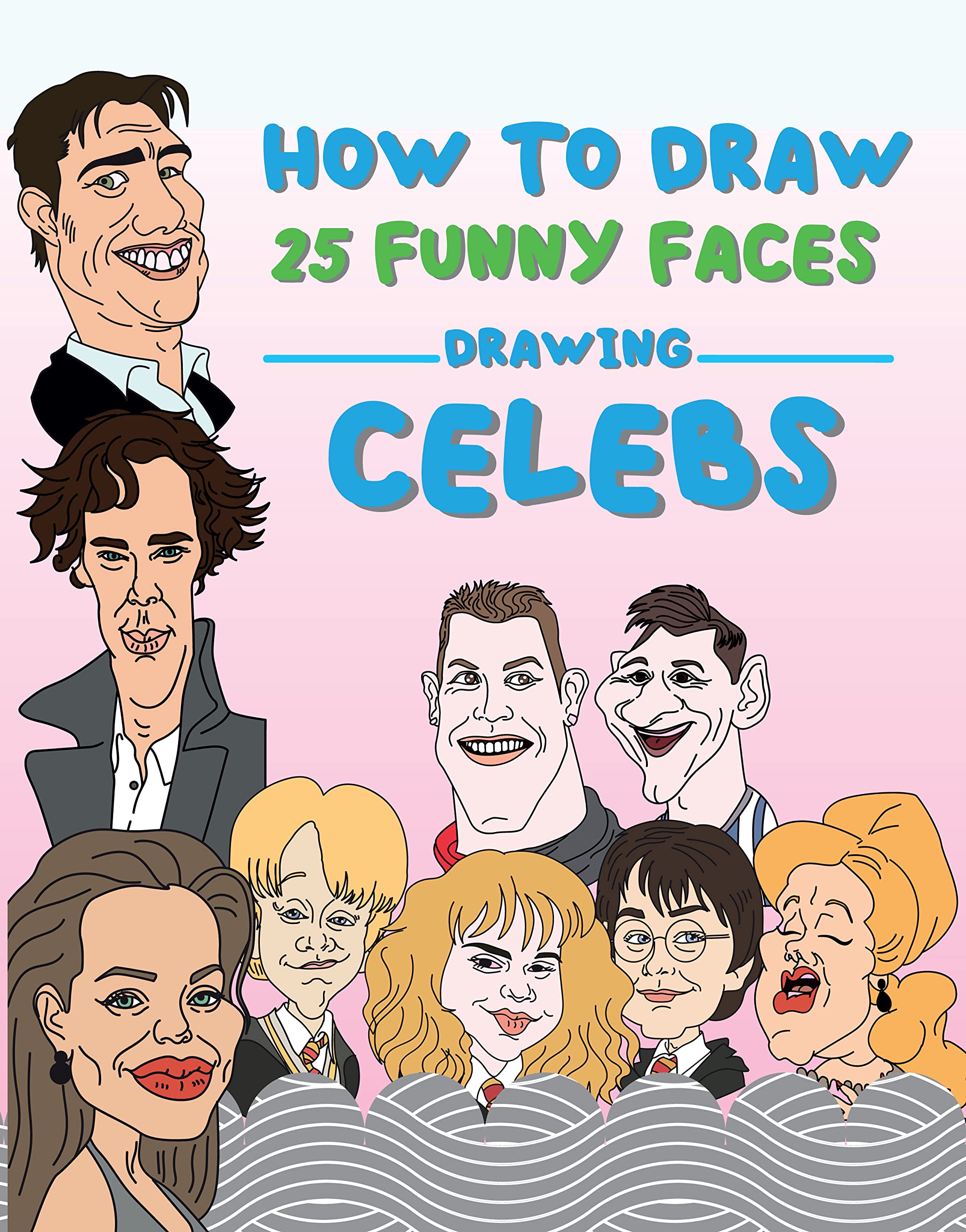 How to Draw 25 Funny Faces: Celebrity Drawings Funny - Learn How to ...