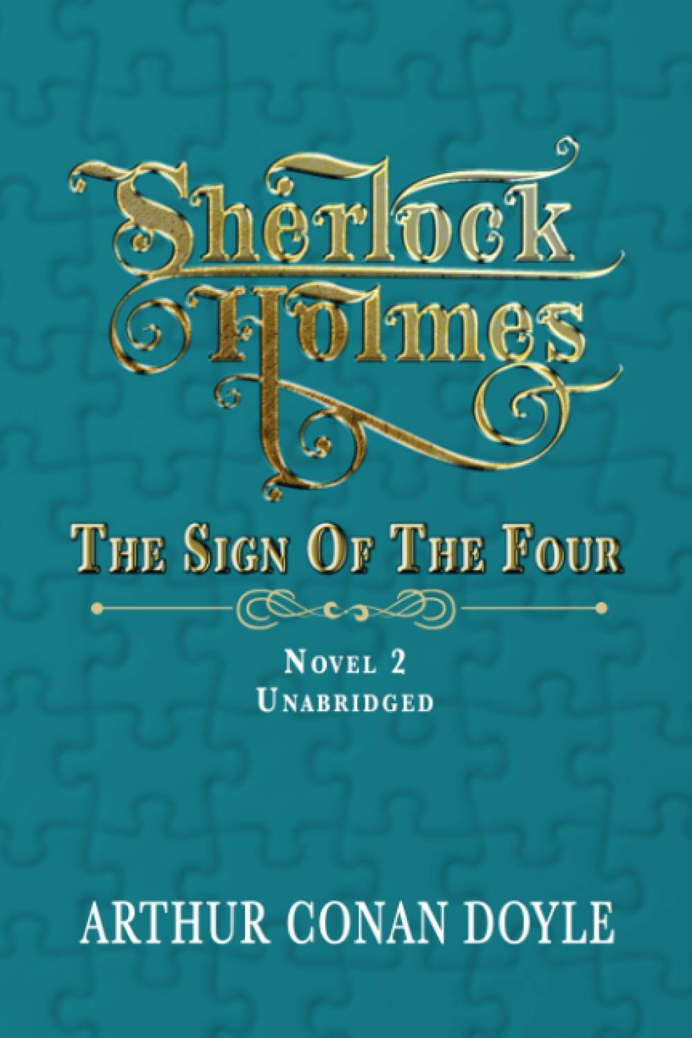SHERLOCK HOLMES - THE SIGN OF THE FOUR: UNABRIDGED CLASSIC by Arthur ...