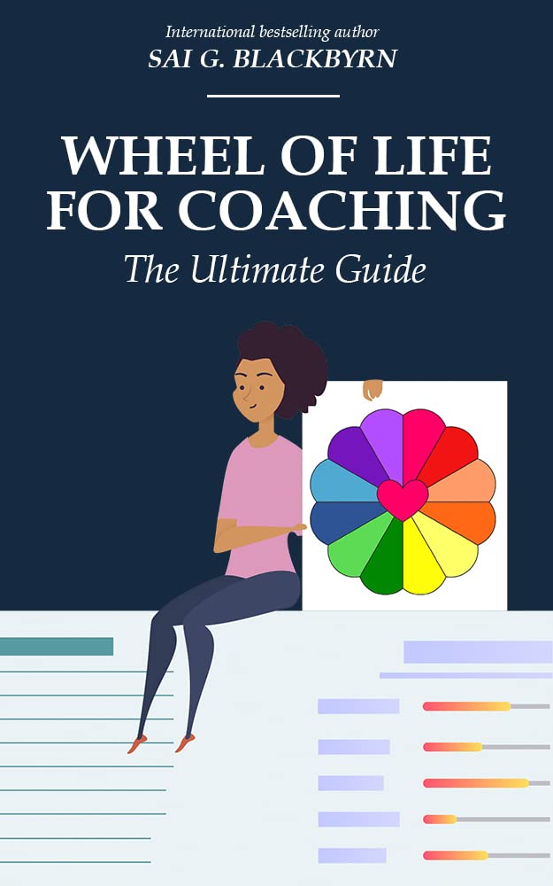 WHEEL OF LIFE FOR COACHING by Sai Blackbyrn | Goodreads