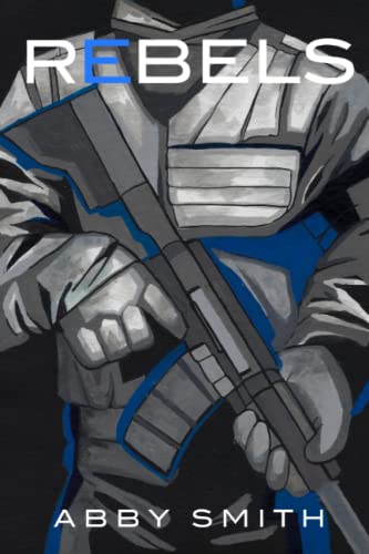 Rebels by Abby Smith | Goodreads