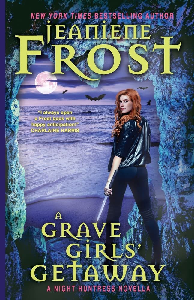 A Grave Girls' Getaway (Night Huntress) by Jeaniene Frost | Goodreads