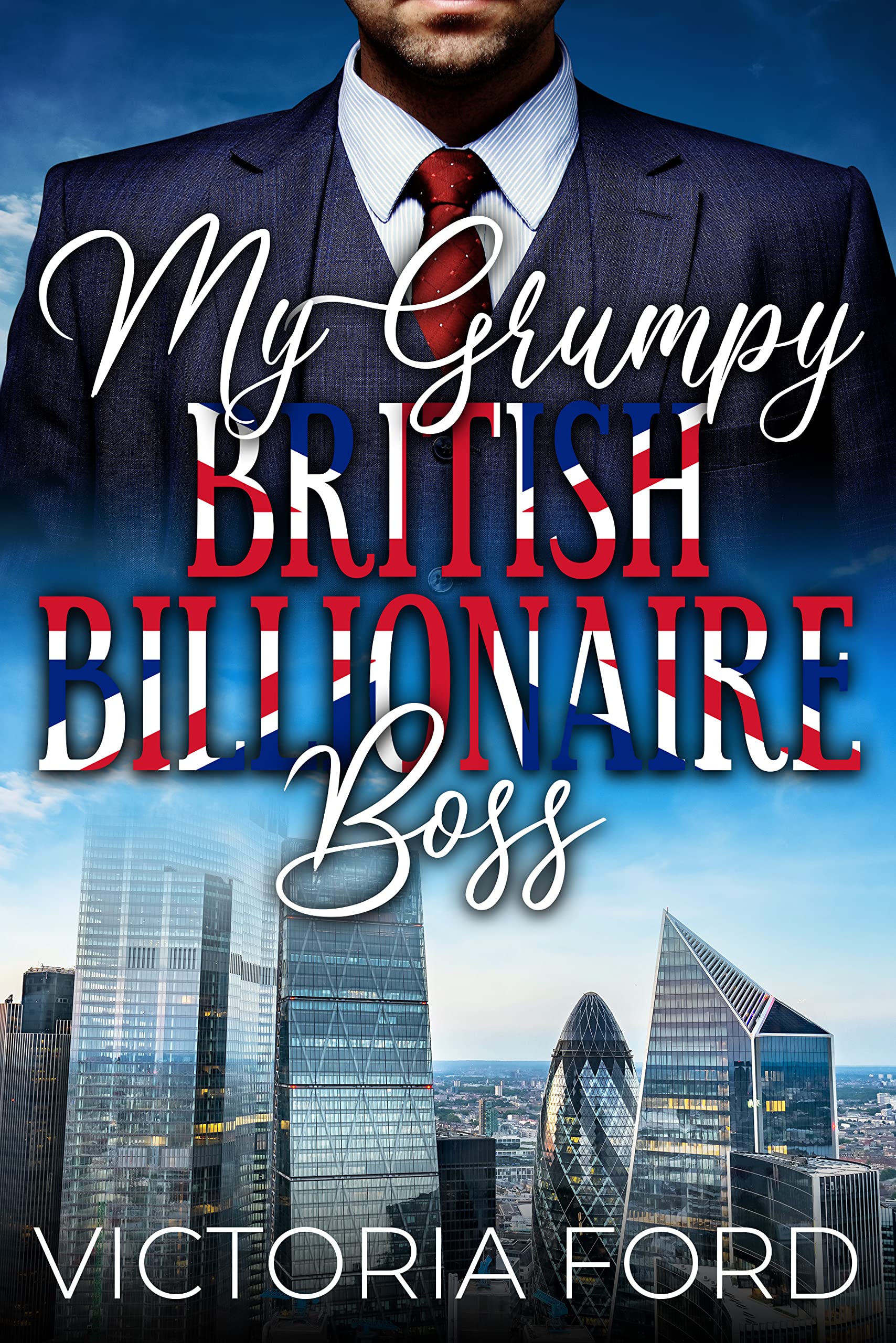 My Grumpy British Billionaire Boss by Victoria Ford | Goodreads