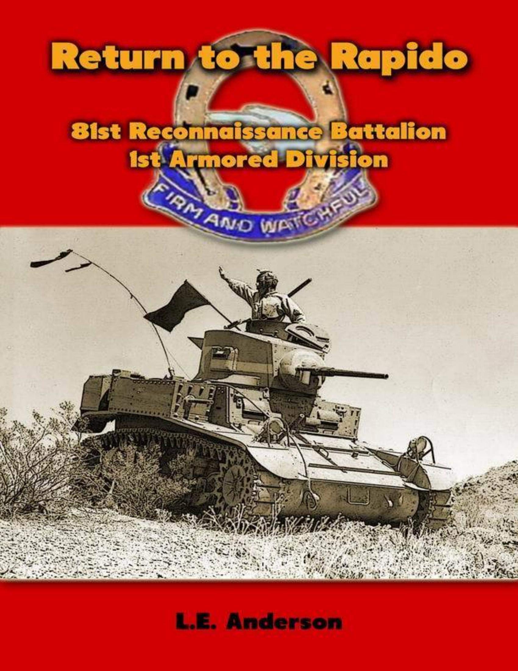Return to the Rapido: 81st Reconnaissance Battalion, 1st Armored ...