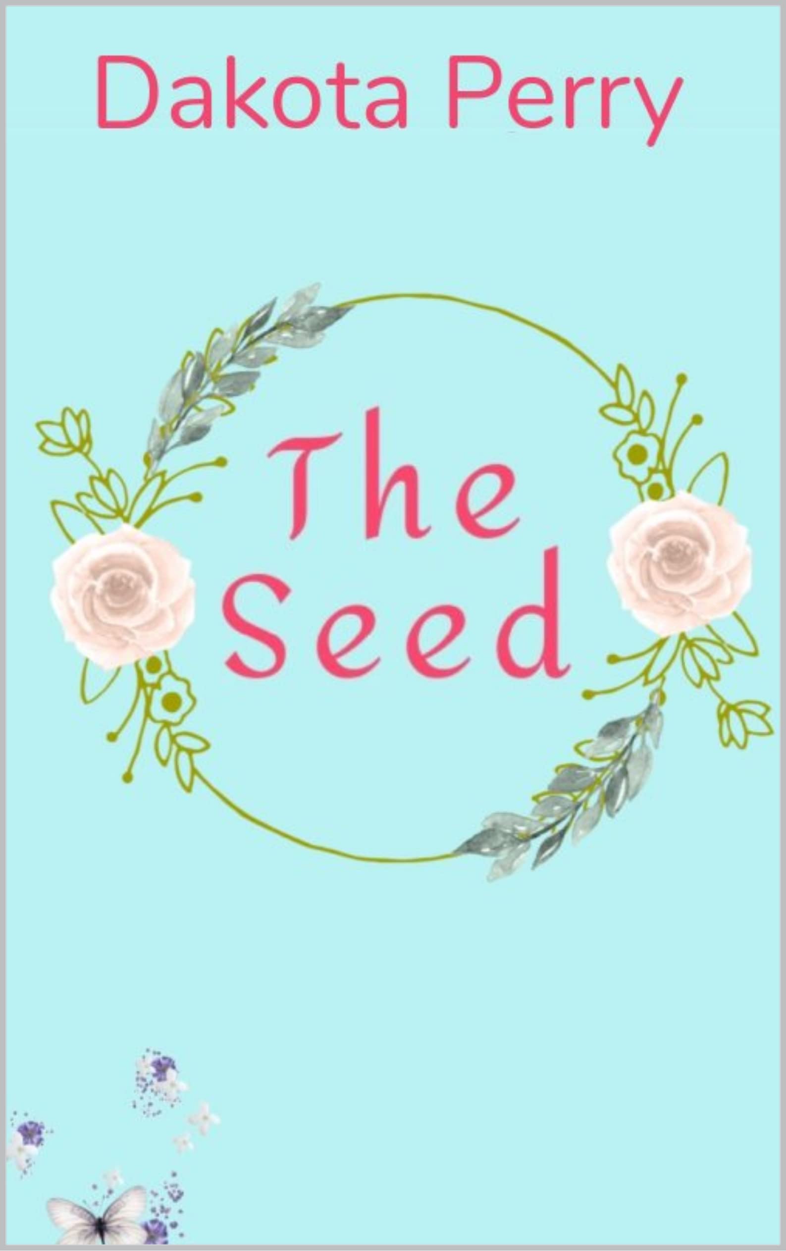 The Seed by Dakota Perry | Goodreads
