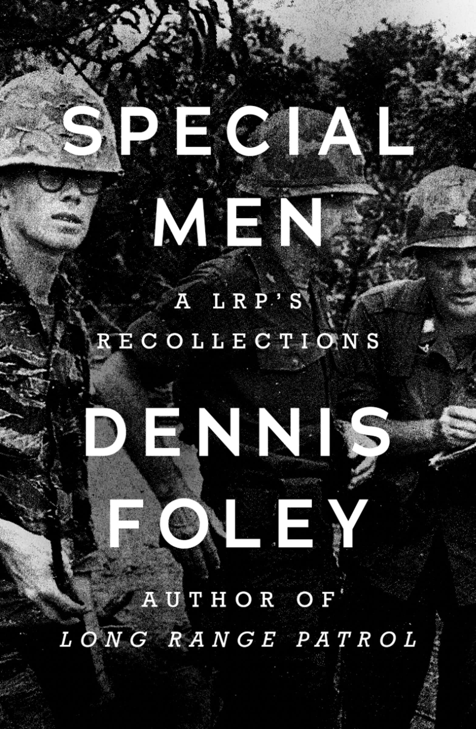 Special Men: A LRP's Recollections by Dennis Foley | Goodreads