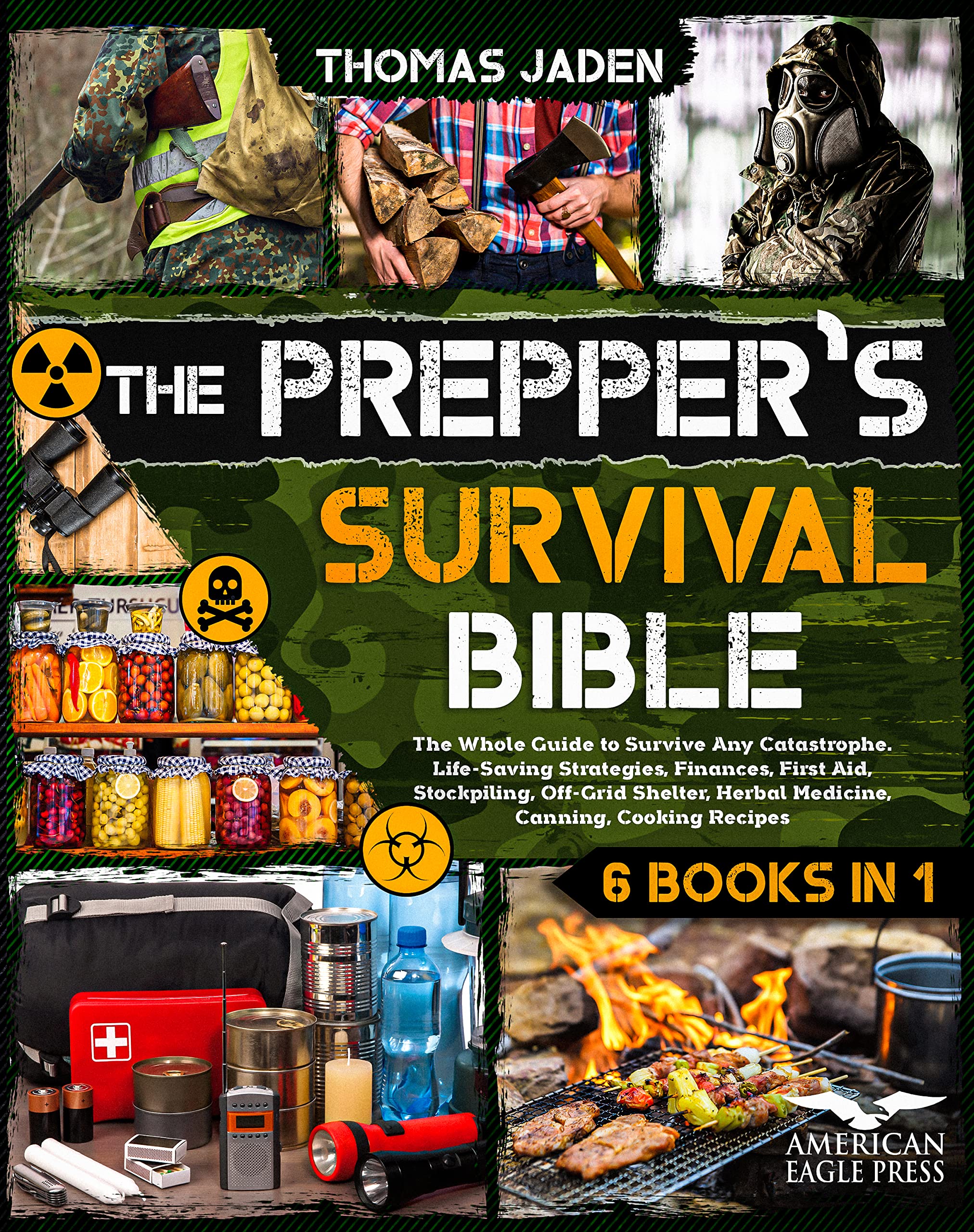 The Ultimate Prepper's Survival Bible: 35 in 1: The Definitive Guide to Surviving Any Crisis ...