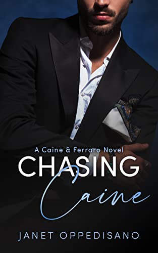 Chasing Caine (Caine & Ferraro #2) by Janet Oppedisano | Goodreads
