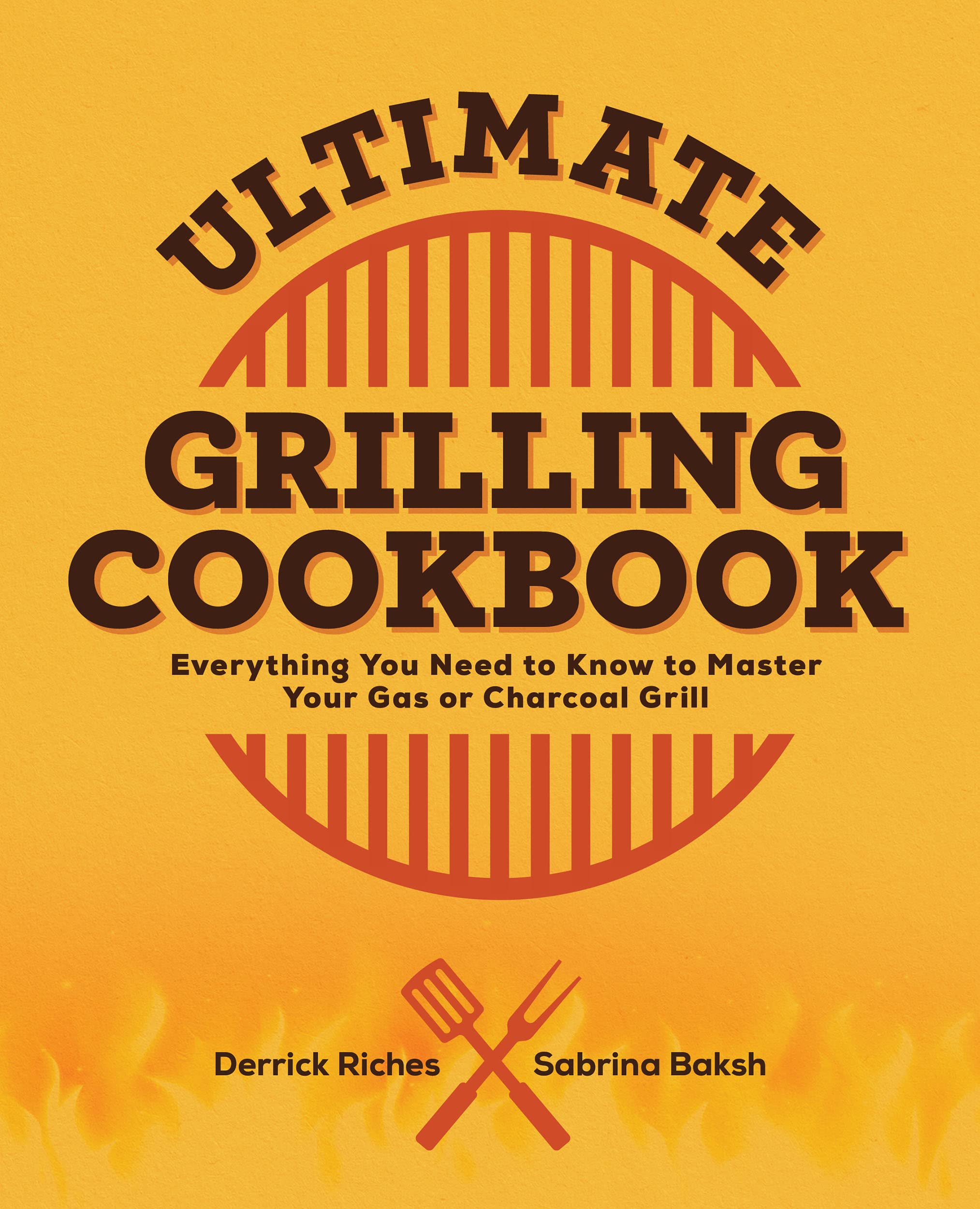 Ultimate Grilling Cookbook: Everything You Need to Know to Master Your ...