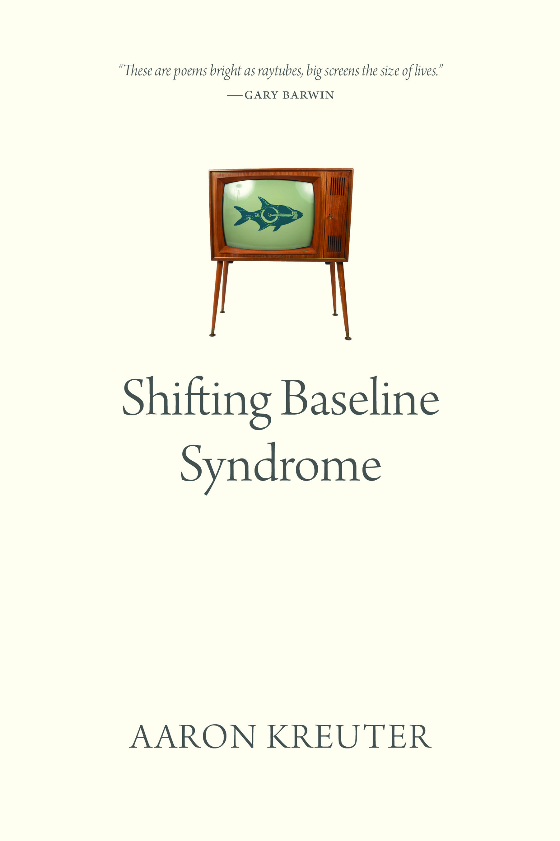 Shifting Baseline Syndrome by Aaron Kreuter | Goodreads