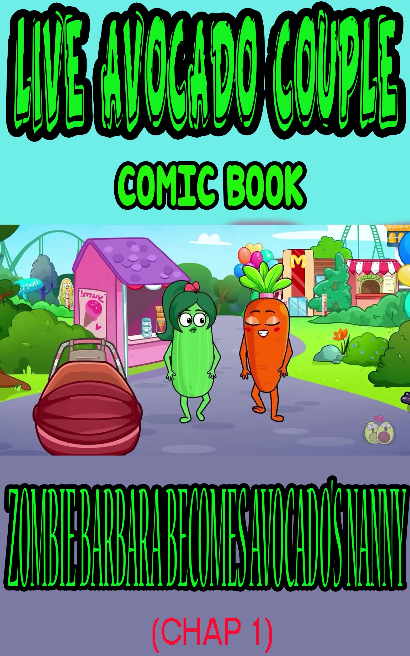 Live Avocado Couple comic book: ZOMBIE BARBARA BECOMES AVOCADO'S NANNY_ Chap 1 by Jeremy Tribble ...