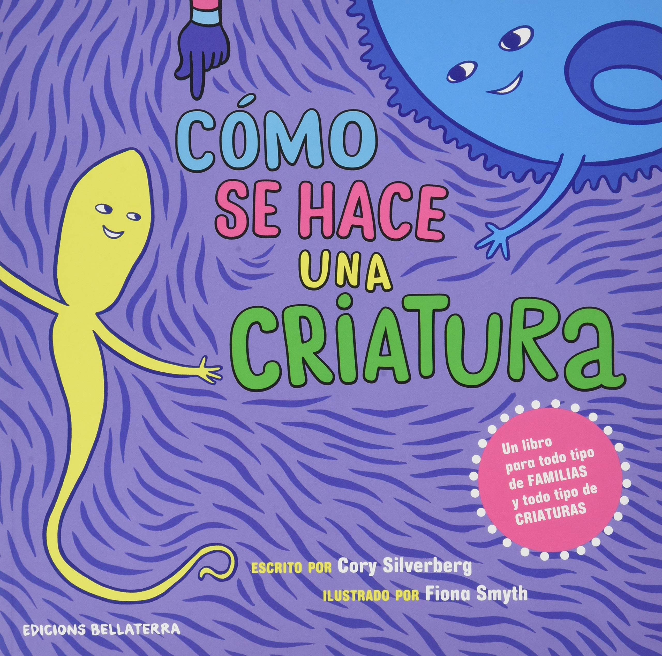 ¿COMO SE HACE UNA CRIATURA? by Cory Silverberg | Goodreads